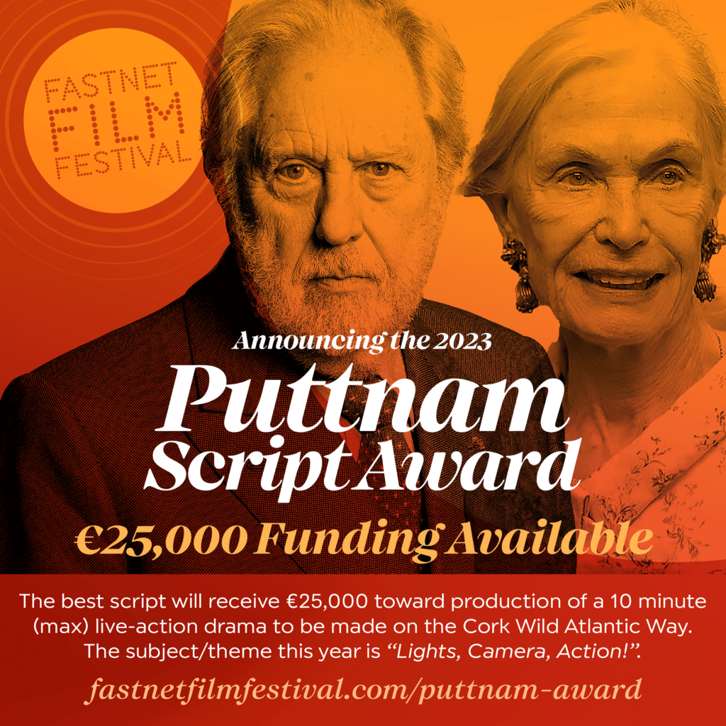 Fastnet Film Festival’s 2023 Puttnam Script Award is now €25,000